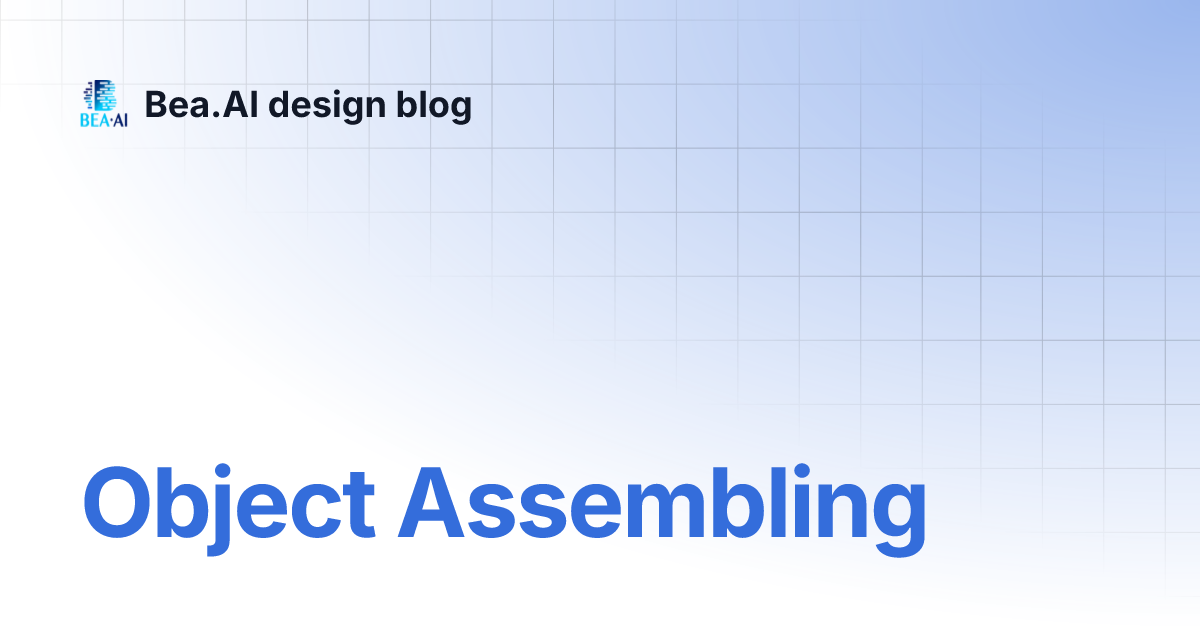 Object Assembling | Bea.AI design blog