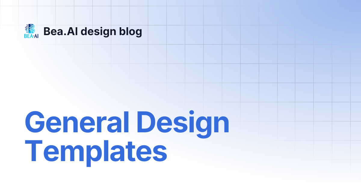 General Design Templates | Bea.AI design blog